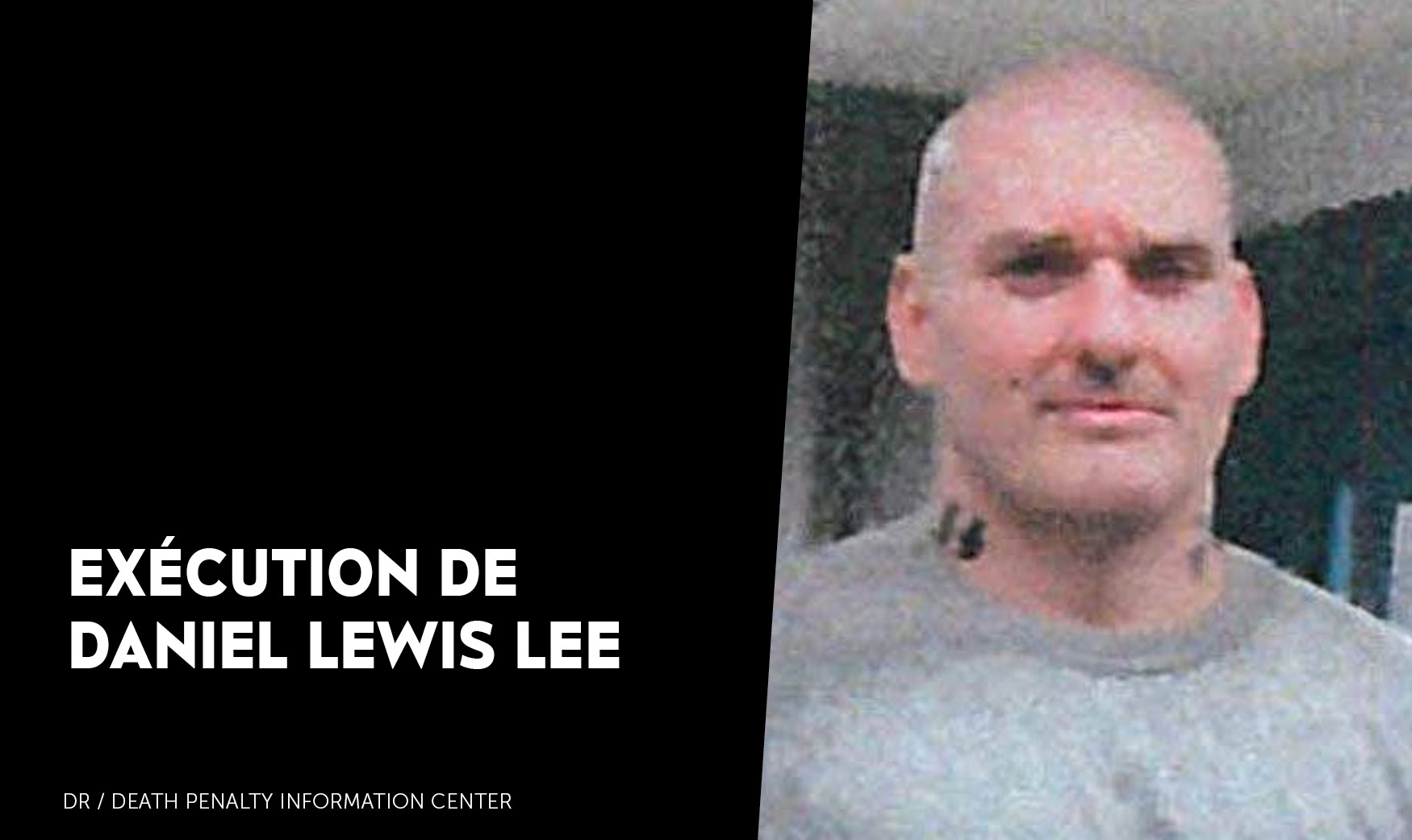 Exécution de Daniel Lewis Lee : scandaleux ! - ACAT